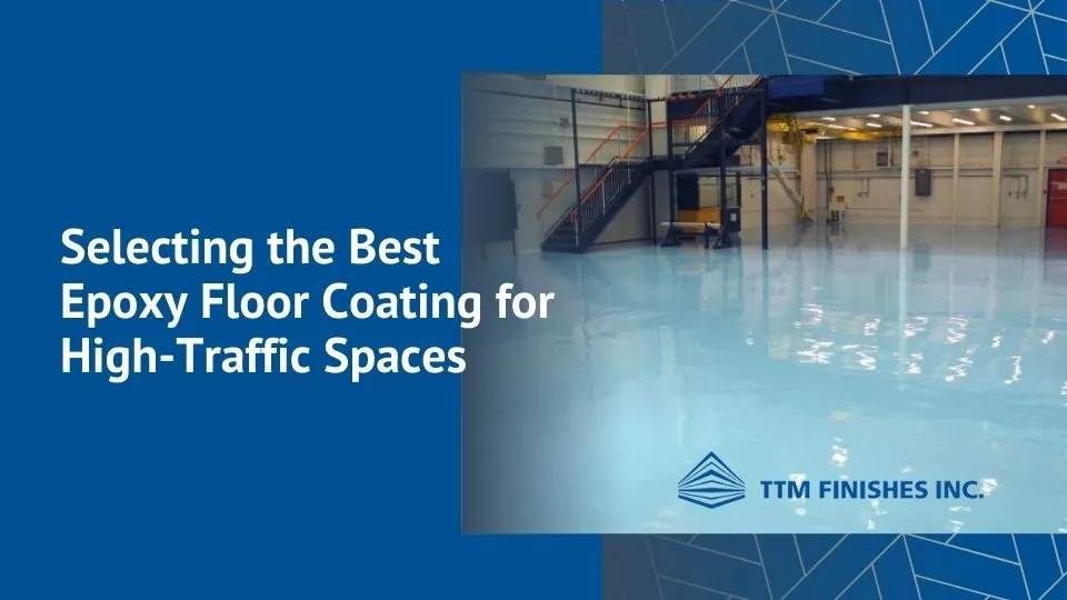 Selecting the Best Epoxy Floor Coating for High-Traffic Spaces | TTM ...